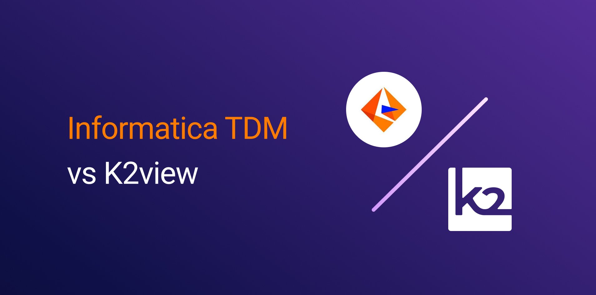 Informatica TDM vs K2view: An in-depth comparison